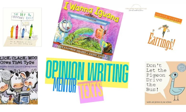 Opinion Writing Mentor Texts for Teaching Young Writers [2025]