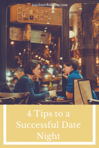 4 Tips to a Successful Date Night - Teach.Workout.Love