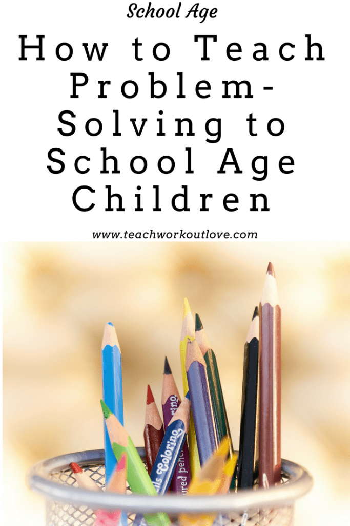 How To Teach Problem Solving To School Age Children Teach Workout Love how-to-teach-problem-solving-to-school-age-children-teach-workout-love