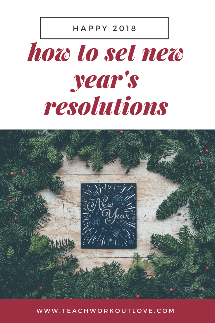 How to Set New Year's Resolutions - Teach.Workout.Love