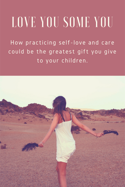 Simple Practices of Self-love and Care for the Weary Mom - Teach ...