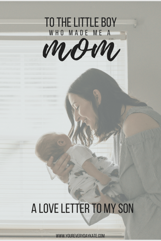 To The Little Boy Who Made Me A Mom - A Love Letter to my Son