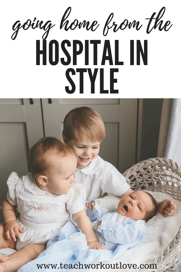 Going Home From the Hospital in Style! - Teach.Workout.Love