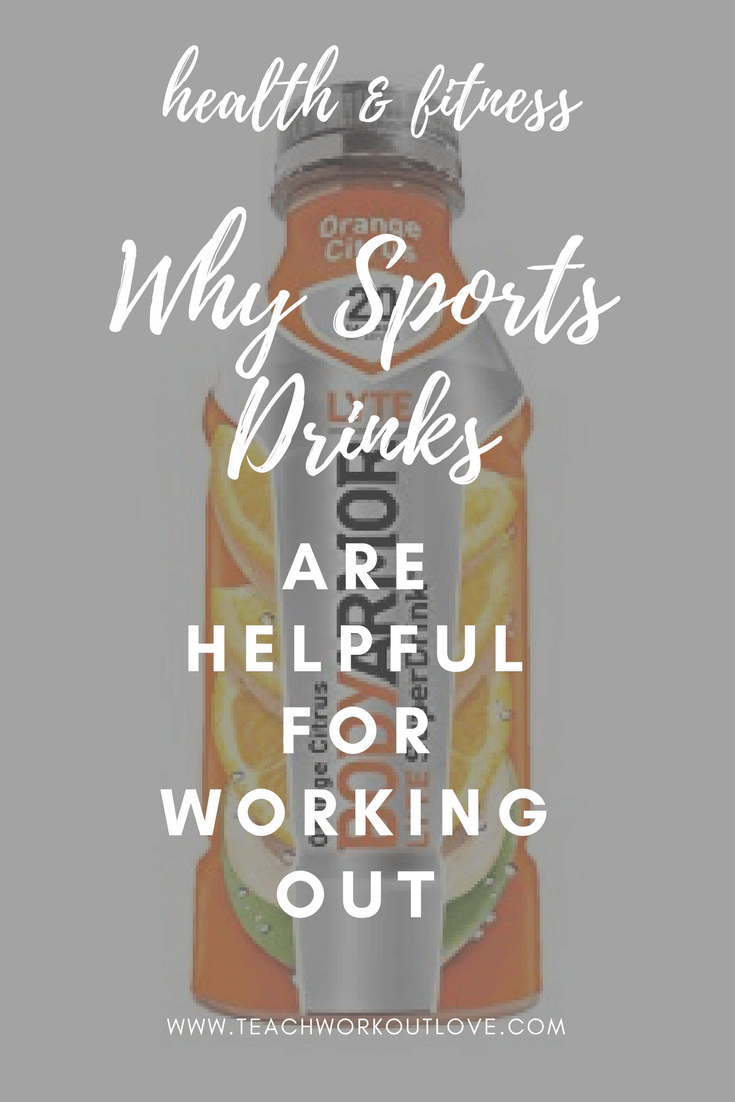 Why Sports Drinks are Helpful for Working Out | Teach.Workout.Love