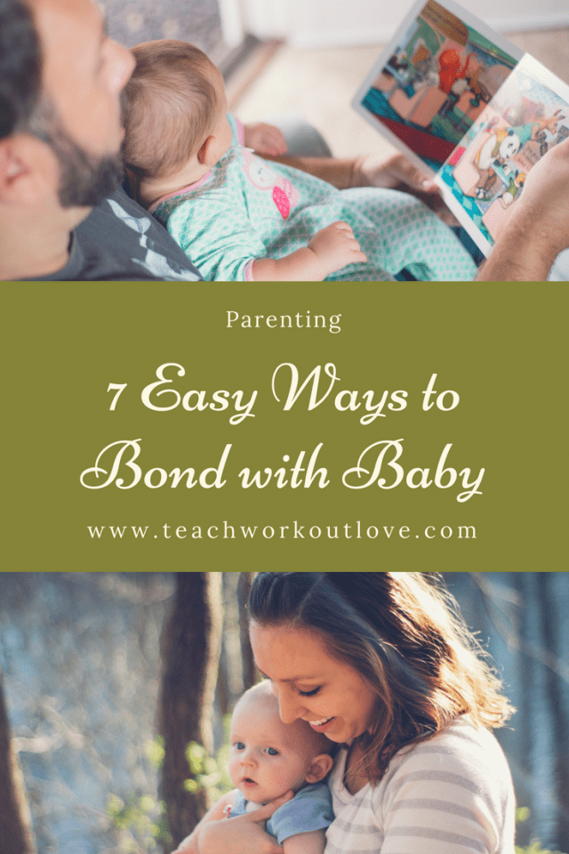 7 Easy Ways to Bond With Your Baby - Teach.Workout.Love