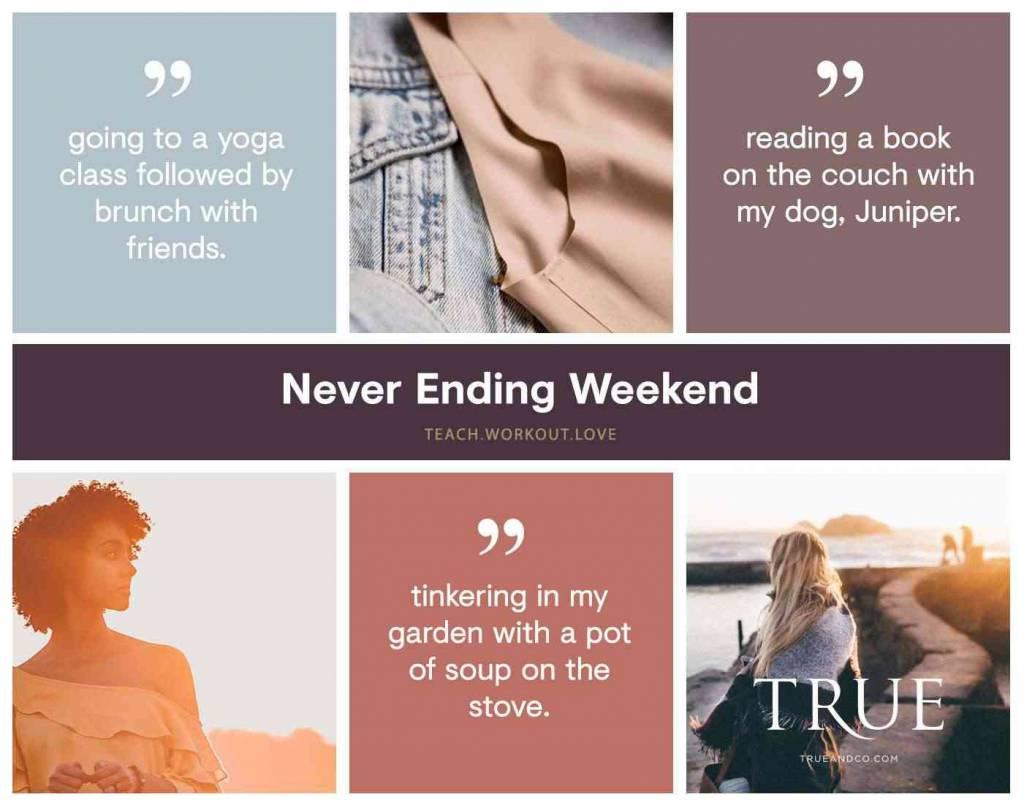 Tips To Enjoy Weekdays With a Weekend Mindset - Teach.Workout.Love