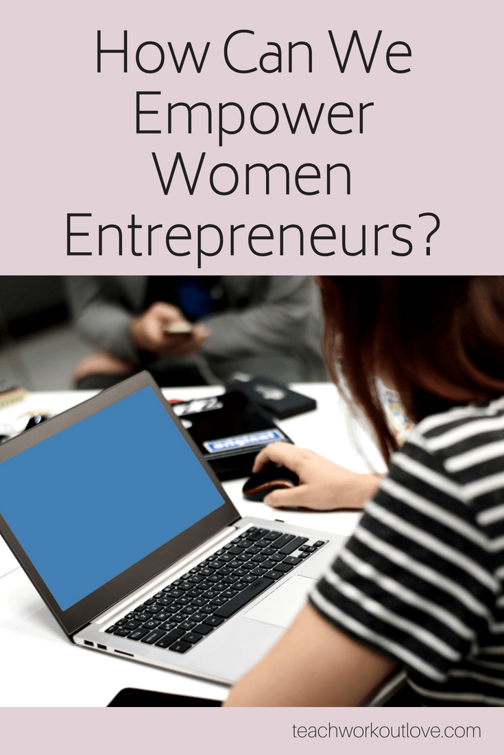 How Can We Empower Women Entrepreneurs Teach Workout Love