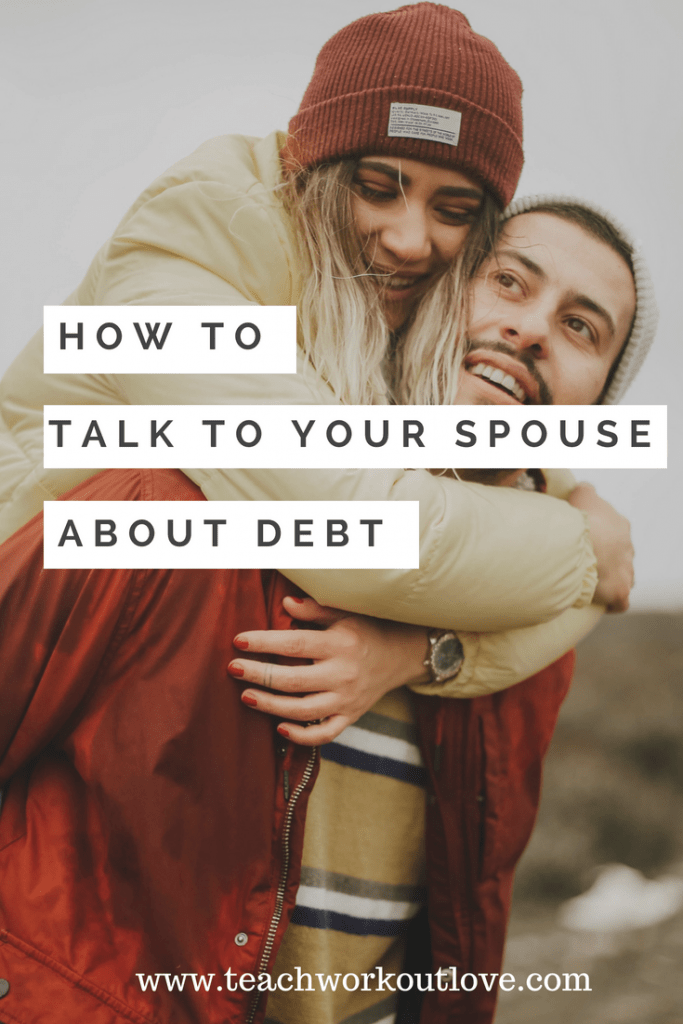 How to Talk Your Spouse About Debt - Teach.Workout.Love