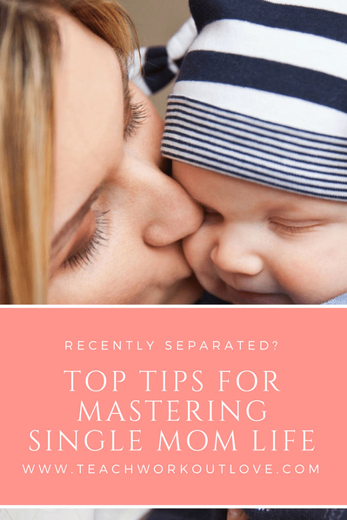 Recently Separated? Top Tips for Mastering Single Mom Life