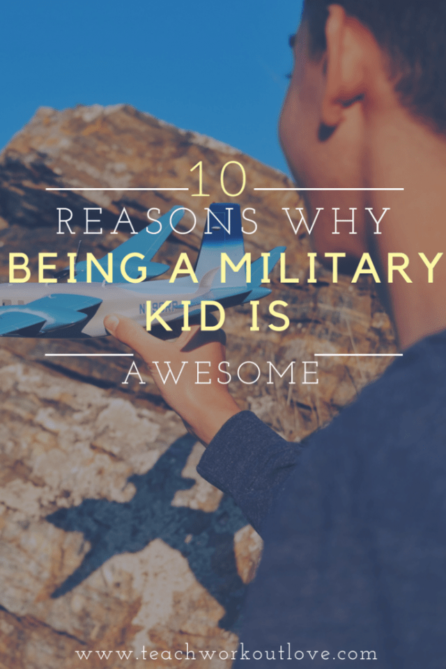 10 Reasons Why Being A Military Kid is Awesome - Teach.Workout.Love