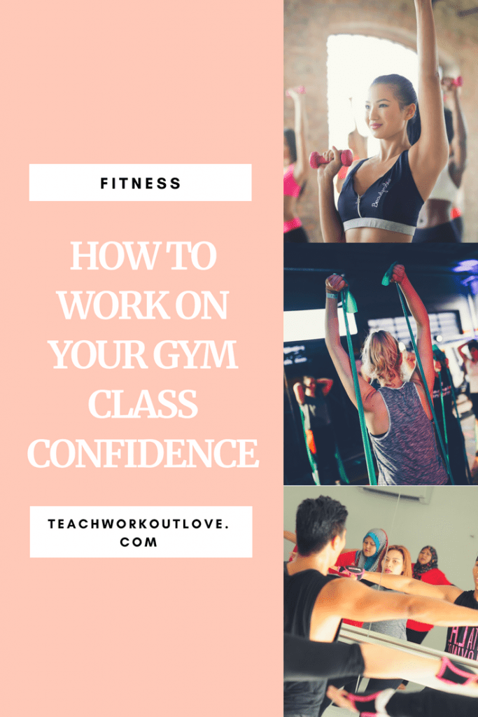 How to Work On Your Gym Class Confidence - Teach.Workout.Love