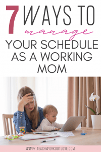 7 Ways How To Manage Your Schedule as a Working Mom -TWL Working Moms