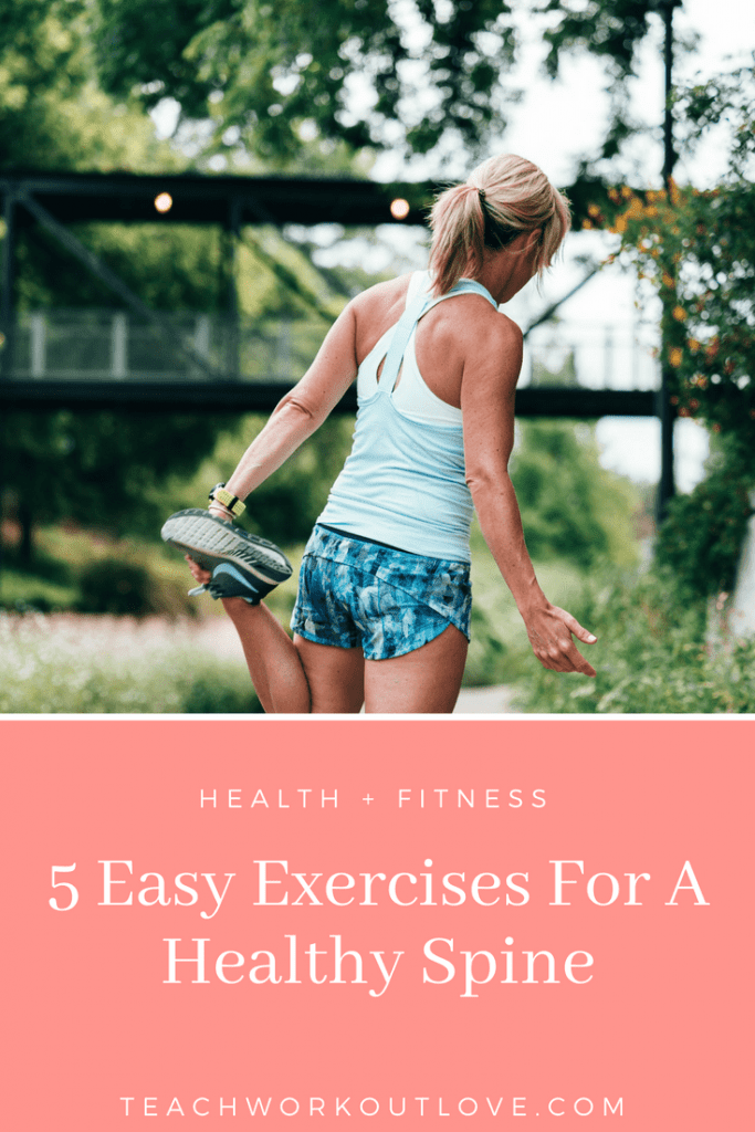 5 Easy Exercises for a Healthy Spine - Teach.Workout.Love
