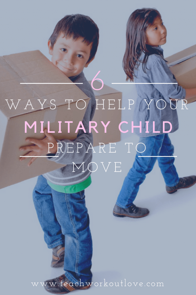6 Easy Ways to Help Prepare Your Military Child for Moving - Teach ...
