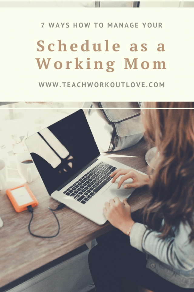 7 Ways How To Manage Your Schedule as a Working Mom -TWL Working Moms