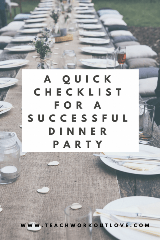 Quick Checklist For Successful Dinner Party - Teach.Workout.Love