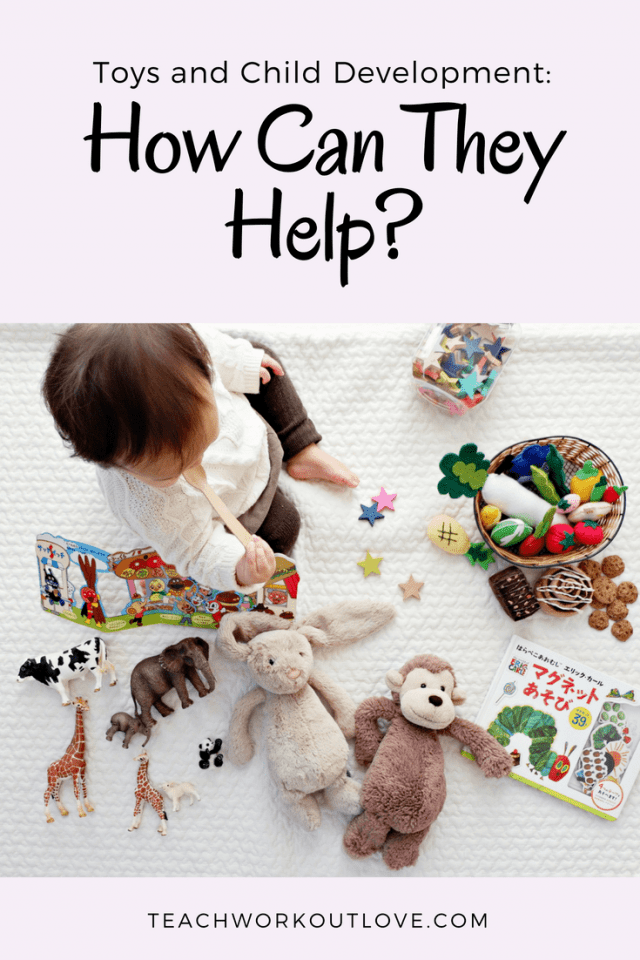 Importance of Toys in Child Development - Teach.Workout.Love