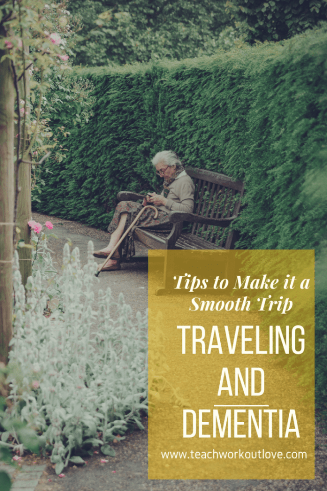 Traveling And Dementia- Tips To Make It a Smooth Trip - Teach.Workout.Love
