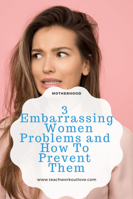3 Embarrassing Women Problems and How to Prevent Them