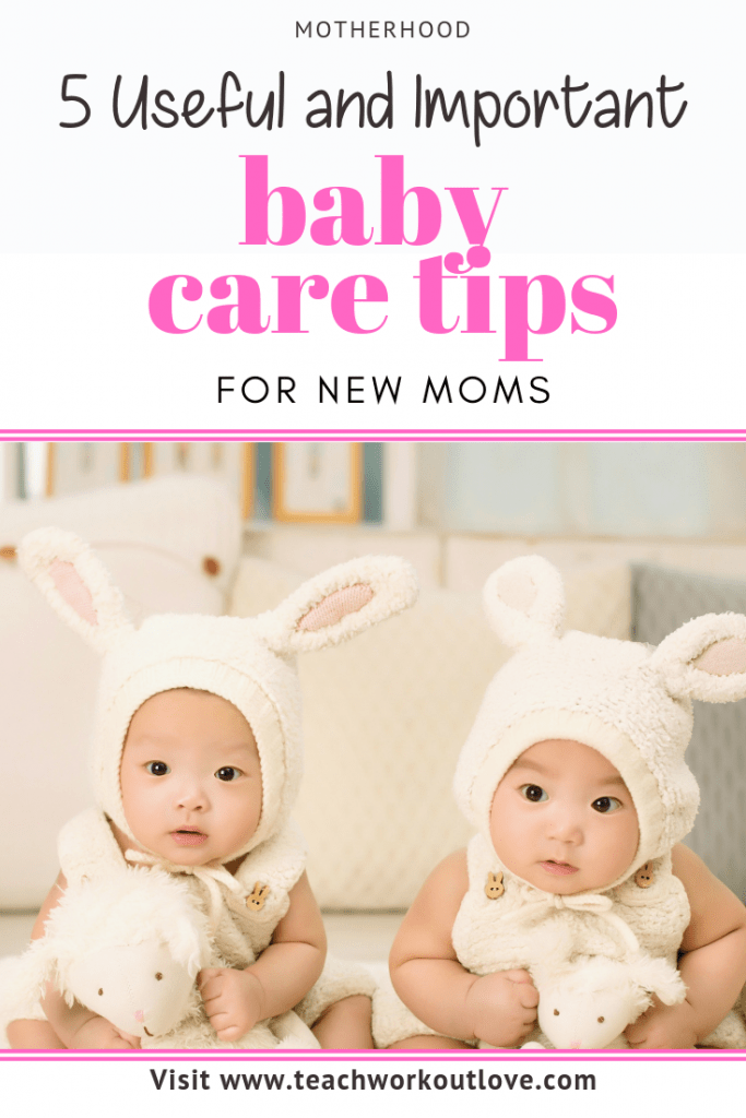 5 Useful and Important Baby Care Tips for New Moms