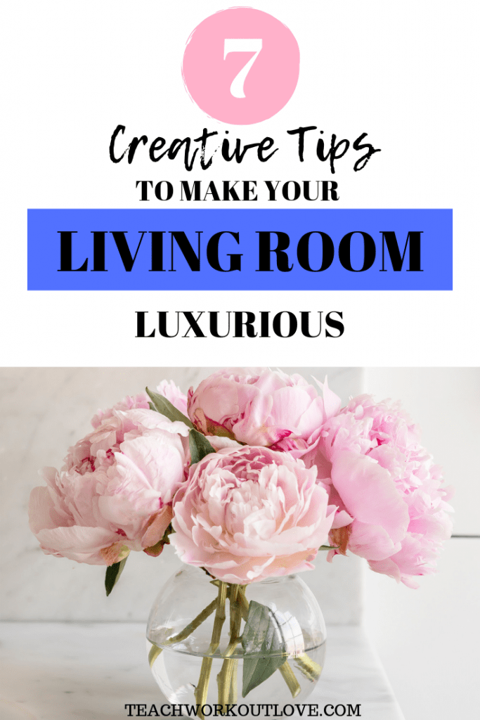7 Creative Tips to Make Your Living Room Luxurious