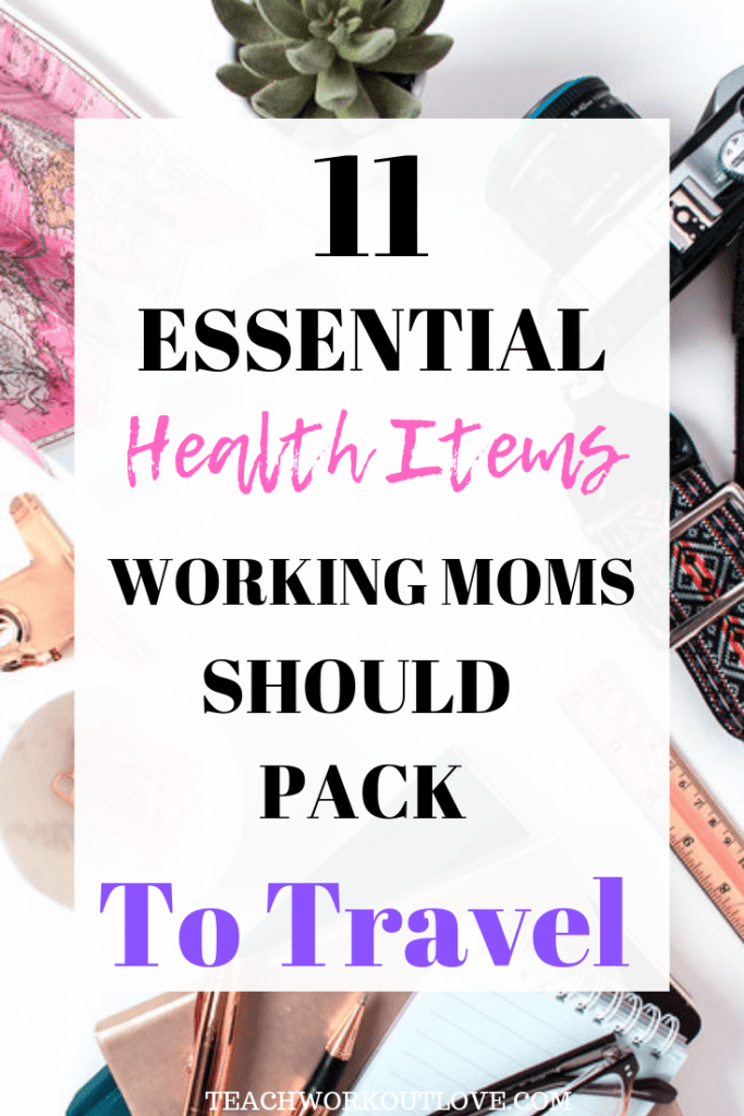 11 Essential Health Items Working Moms Should Pack to Travel