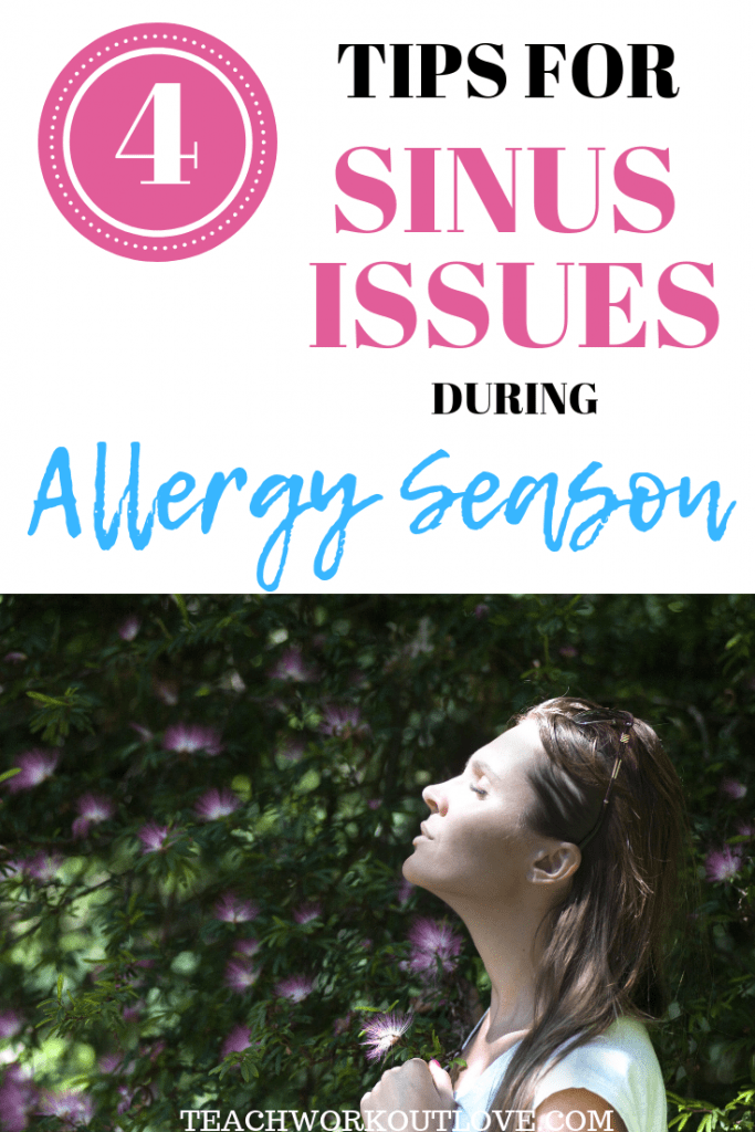 4 Tips for Dealing with Sinus Issues During Allergy Season