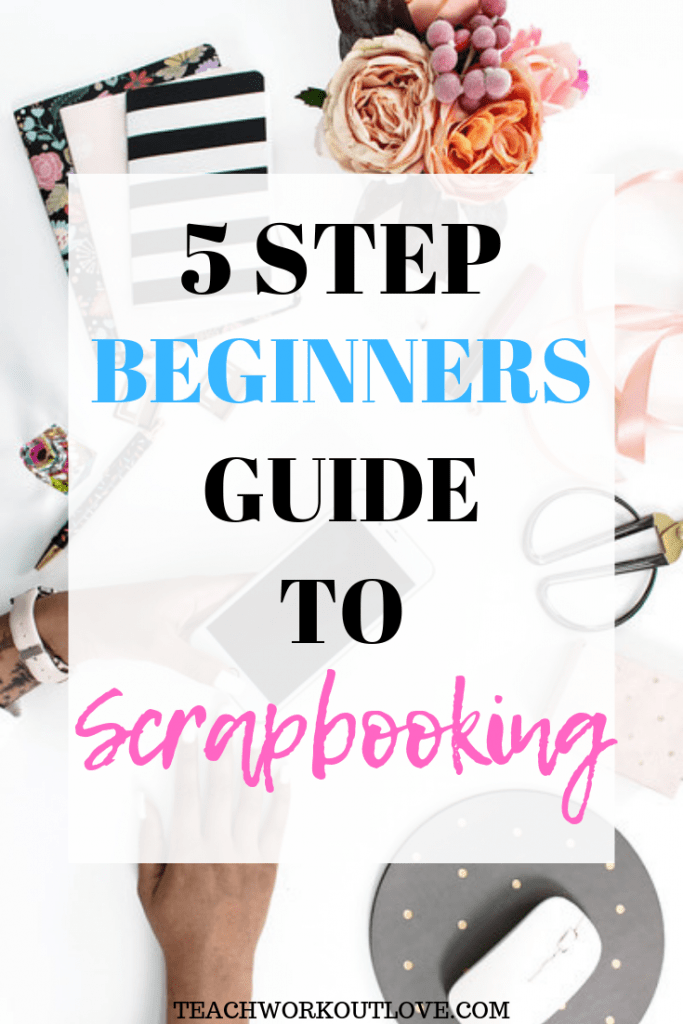 Start Scrapbooking with this 5-step Guides for Beginners