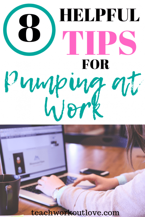 8 Helpful Tips For Pumping At Work - TWL Working Mom