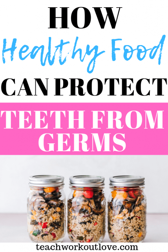 How Healthy Food Can Protect Teeth From Germs