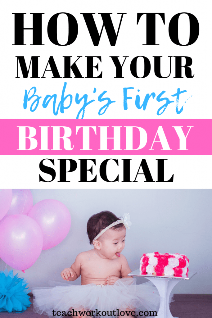How to Make Your Baby's First Birthday Special - TWL Working Mom