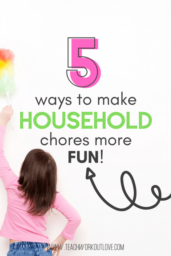 5 Ways to Make Household Chores For Kids Fun [Chores Printable] | T.W.L