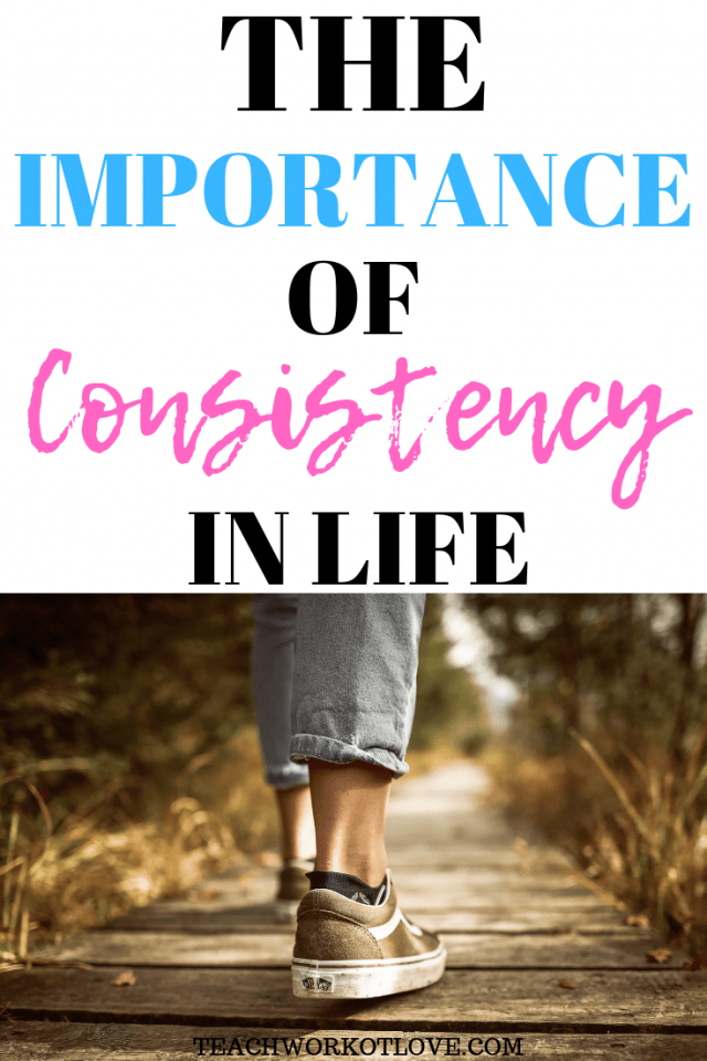 The Importance Of Consistency In Life - Teach.Workout.Love