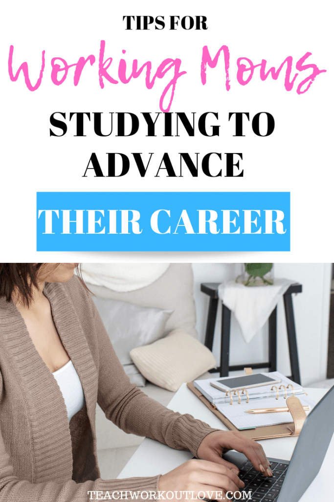Tips for Working Moms Studying to Advance Their Career