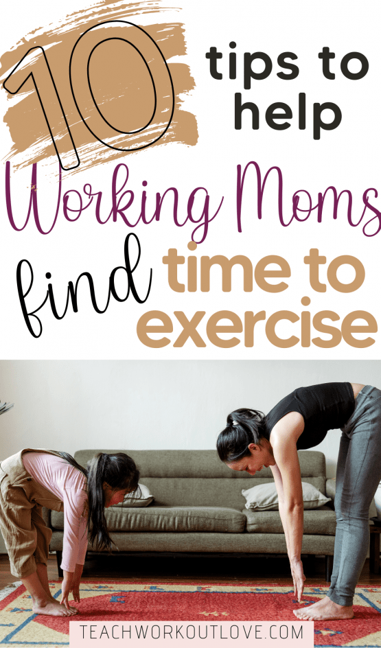 Tips To Help Working Moms Find Time To Exercise | TWL Working Moms