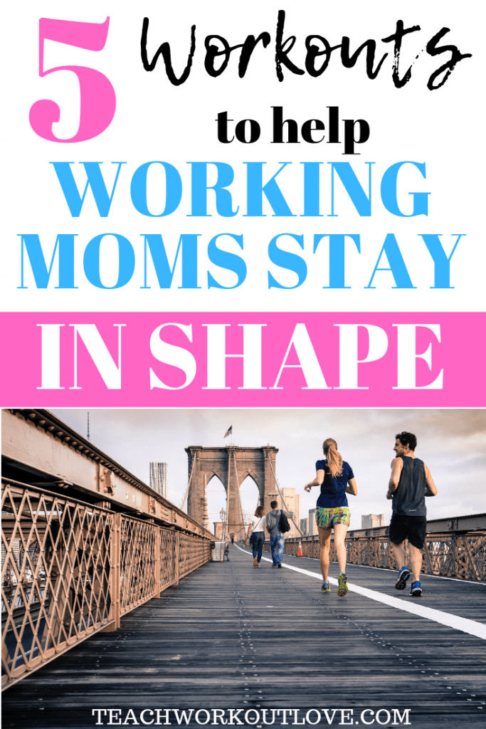 5 Workouts To Help Working Moms Stay In Shape | TWL Working Moms