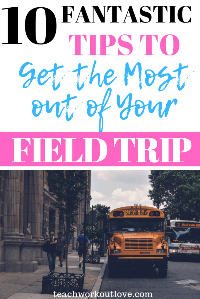 10 Fantastic Tips to Get The Most Out of Your Field Trip