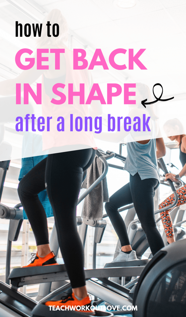 How to Get Back in Shape After a Long Break - TWL Working Mom