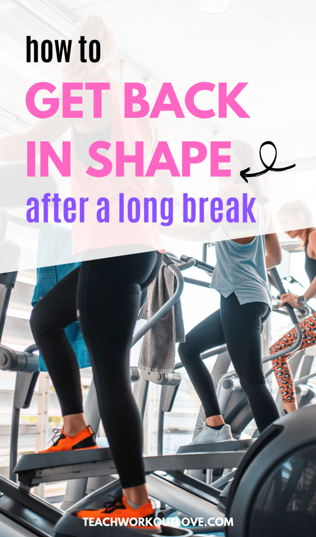How to Get Back in Shape After a Long Break - TWL Working Mom