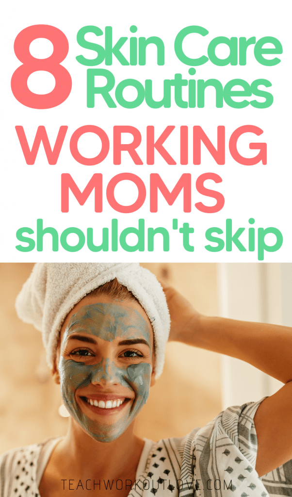8 Skin Care Routines Working Women Shouldn’t skip
