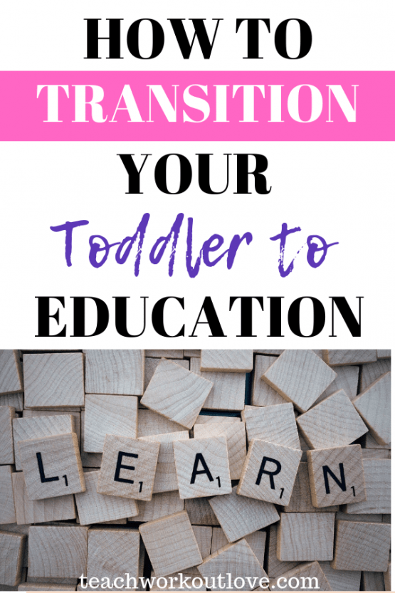 How To Transition Your Toddler to Education - TWL Working Moms