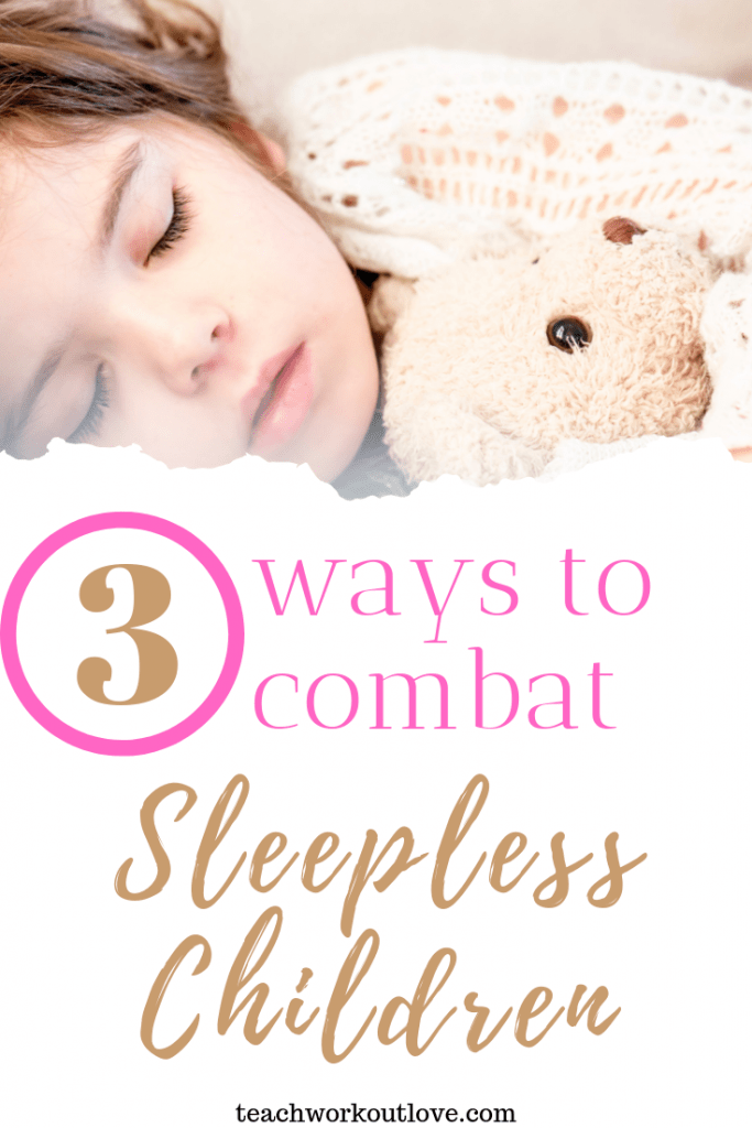 3 Ways to Combat Sleepless Children - TWL Working Moms