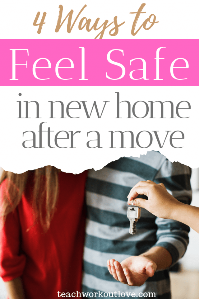 4 Ways to Feel Safe in Your New Home after a Move - TWL Working Moms