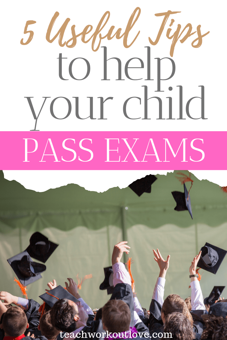 5 Useful Tips to Help Your Child Pass Exams - TWL Working Moms