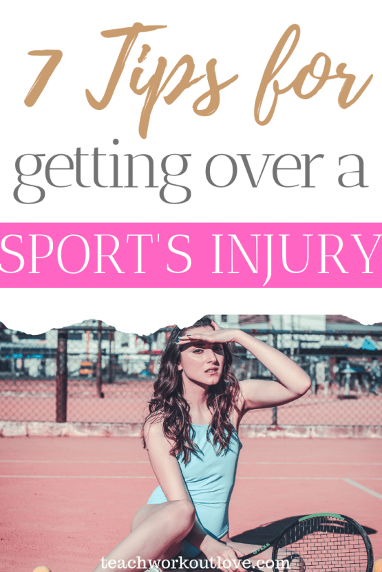 7 Tips For Getting Over a Sport's Injury - TWL Working Moms