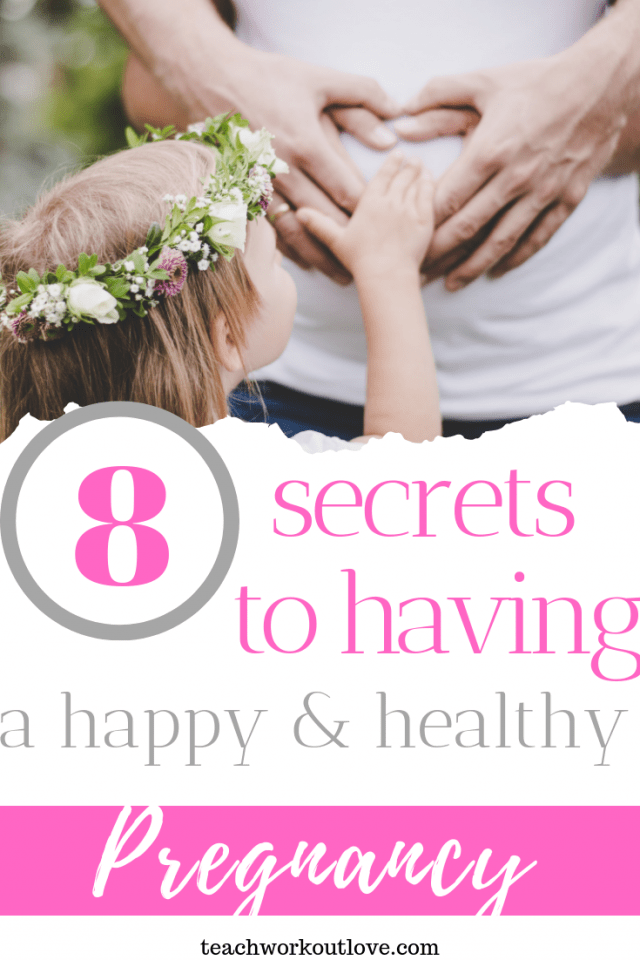 8 Secrets to Having a Happy & Healthy Pregnancy - TWL Working Moms