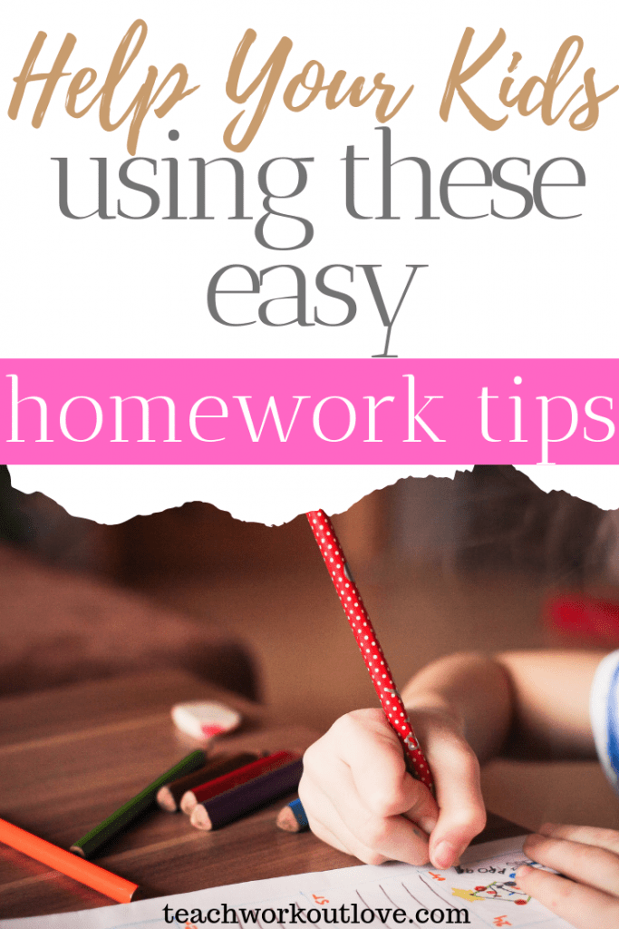 Help Your Kids Using These Easy Homework Tips - Teach.Workout.Love