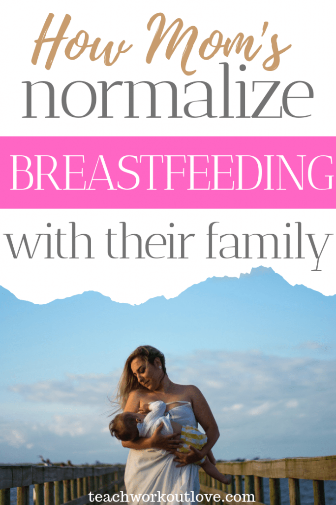 How Mom's Normalize Breastfeeding With Their Family