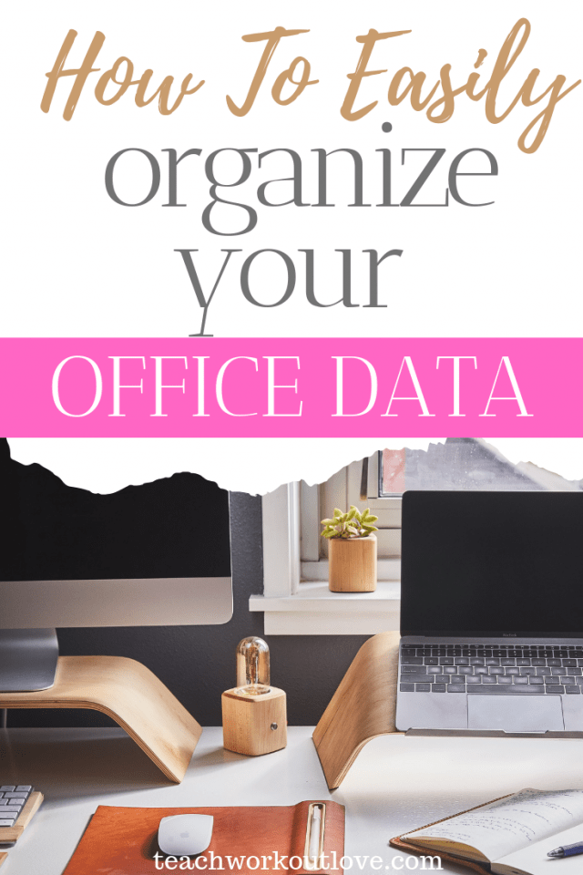 Tips To Easily Organize Your Office Data - TWL Working Moms