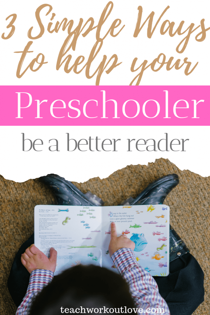3 Simple Ways to Help Your Preschooler Be a Better Reader